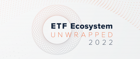 ETF Ecosystem Unwrapped 2022